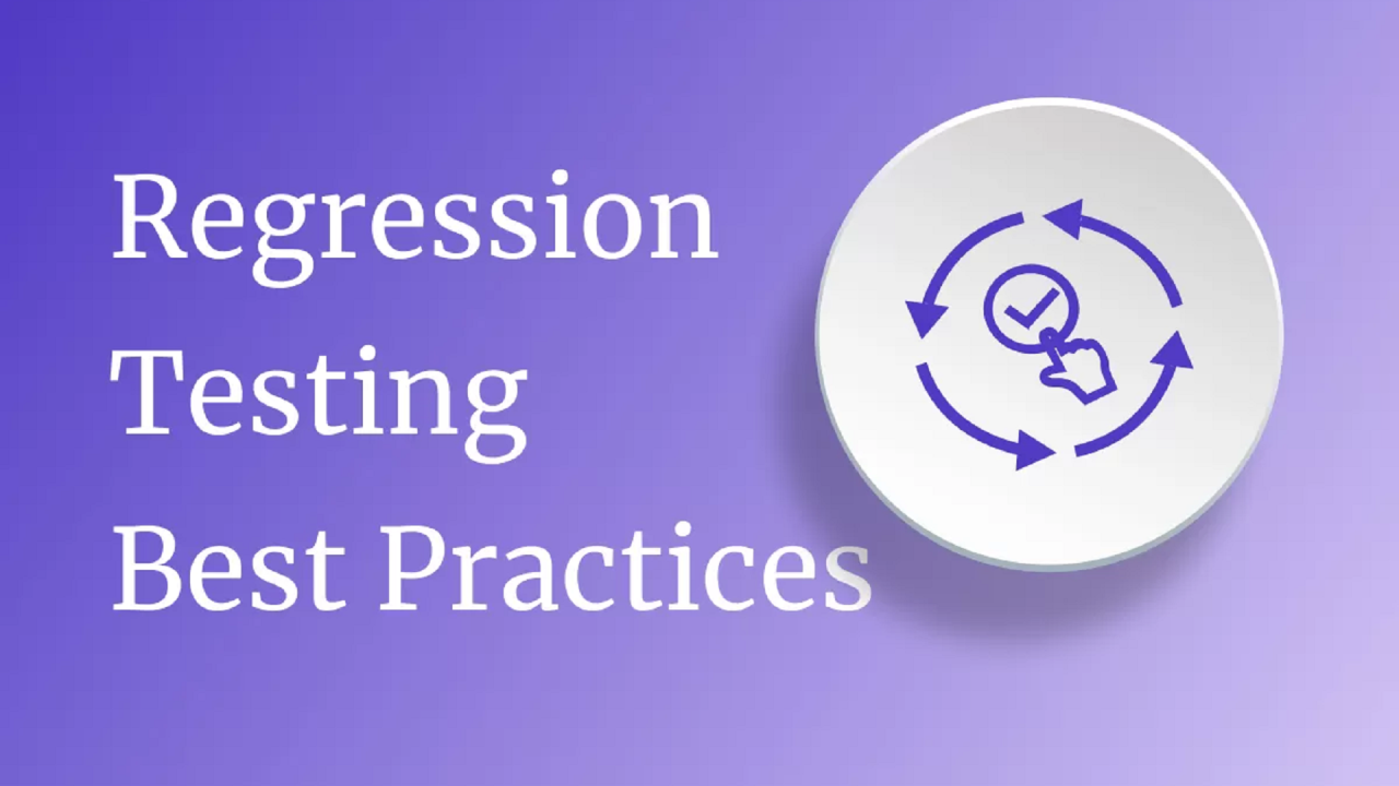 Mastering Regression Testing: Best Practices for Quality Assurance Mastering Regression Testing: Best Practices for Quality Assurance