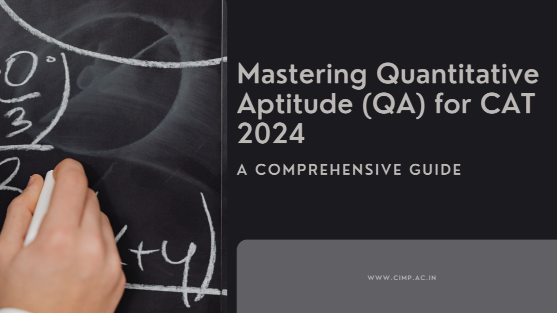 Mastering Quantitative Aptitude (QA) for CAT 2024: A Comprehensive Guide Mastering Quantitative Aptitude (QA) for CAT 2024: A Comprehensive Guide