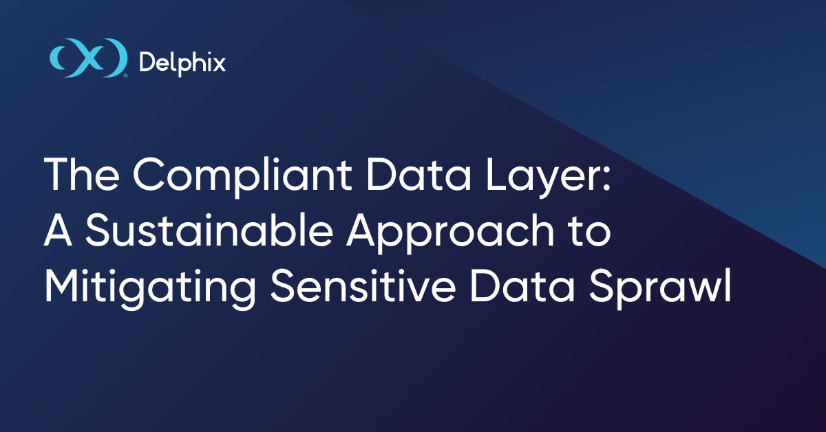 The Compliant Data Layer: A Sustainable Approach to Mitigating ... The Compliant Data Layer: A Sustainable Approach to Mitigating ...