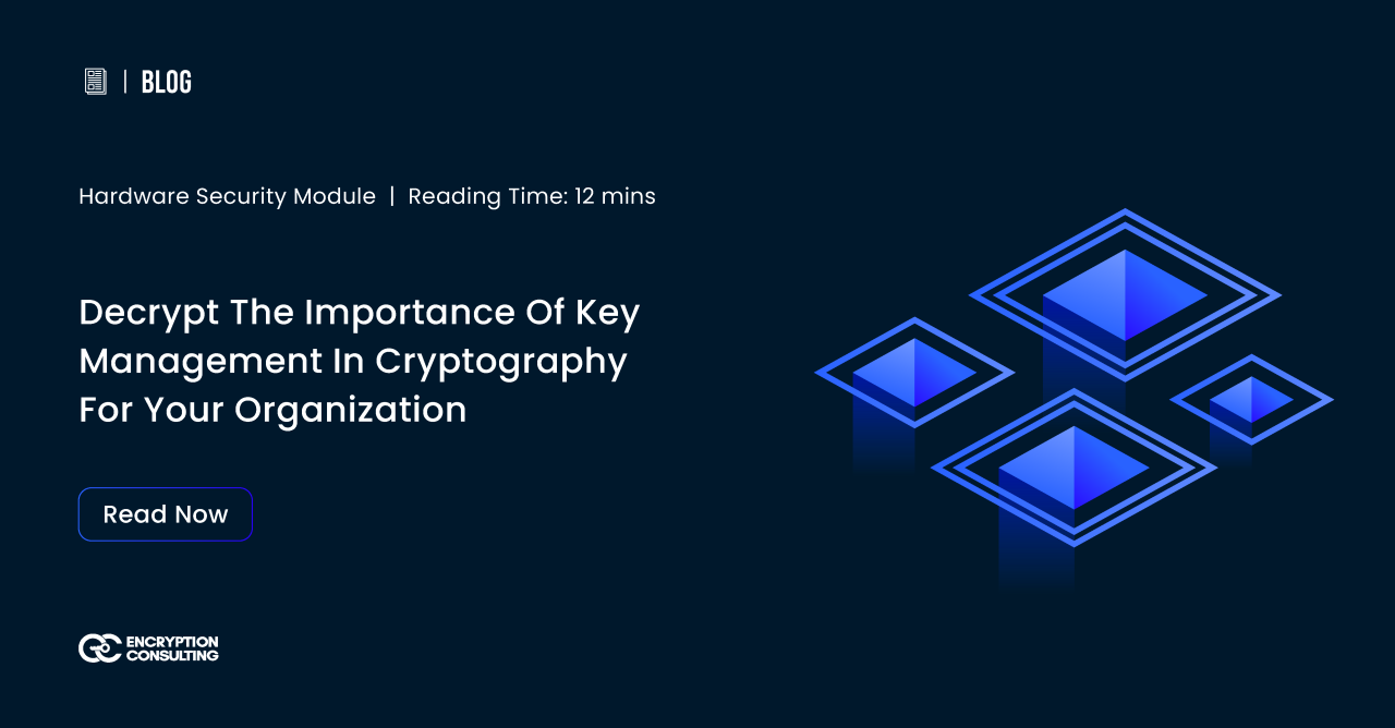 Decrypt The Importance Of Key Management In Cryptography For Your ... Decrypt The Importance Of Key Management In Cryptography For Your ...