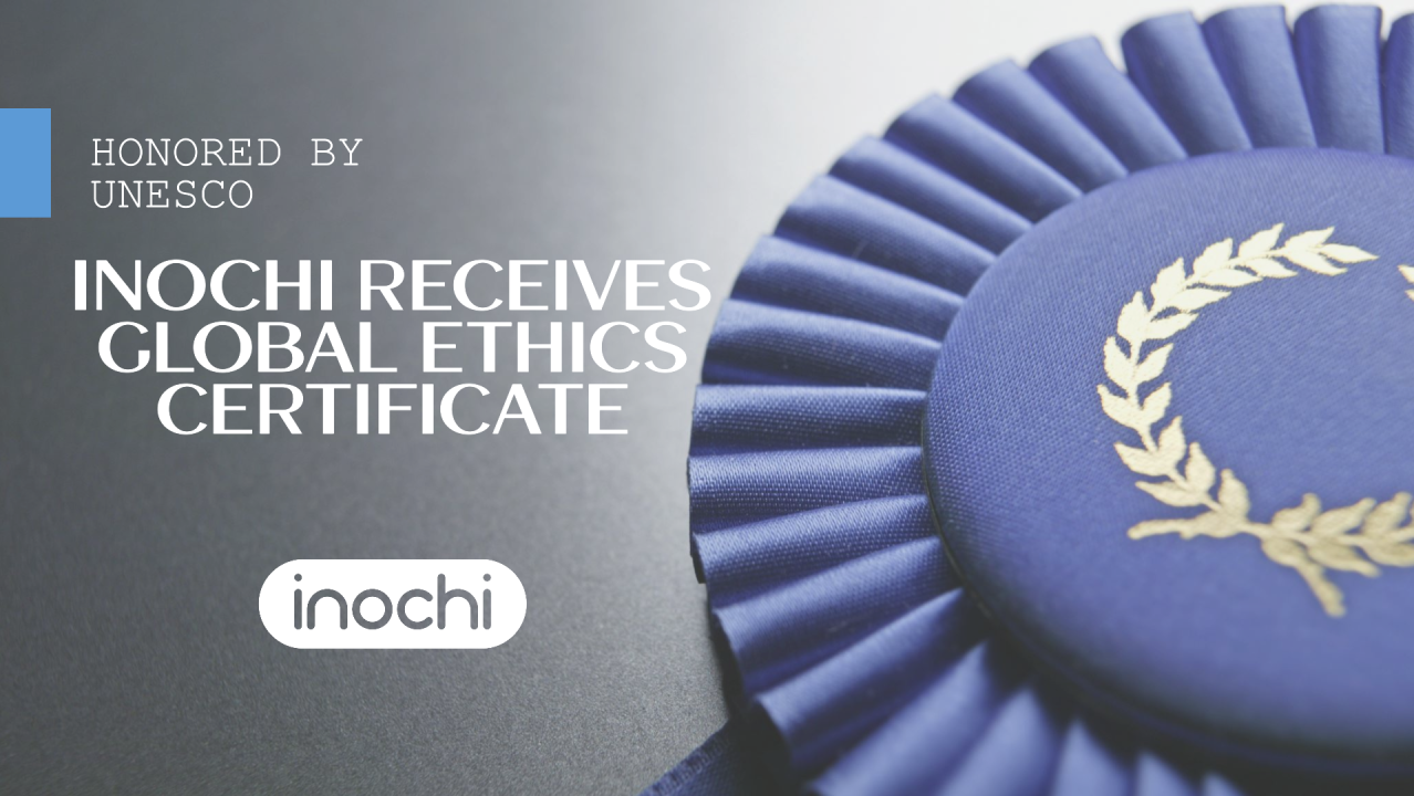 INOCHI is honored to receive the “GLOBAL ETHICS” Certificate from UNESCO INOCHI is honored to receive the “GLOBAL ETHICS” Certificate from UNESCO