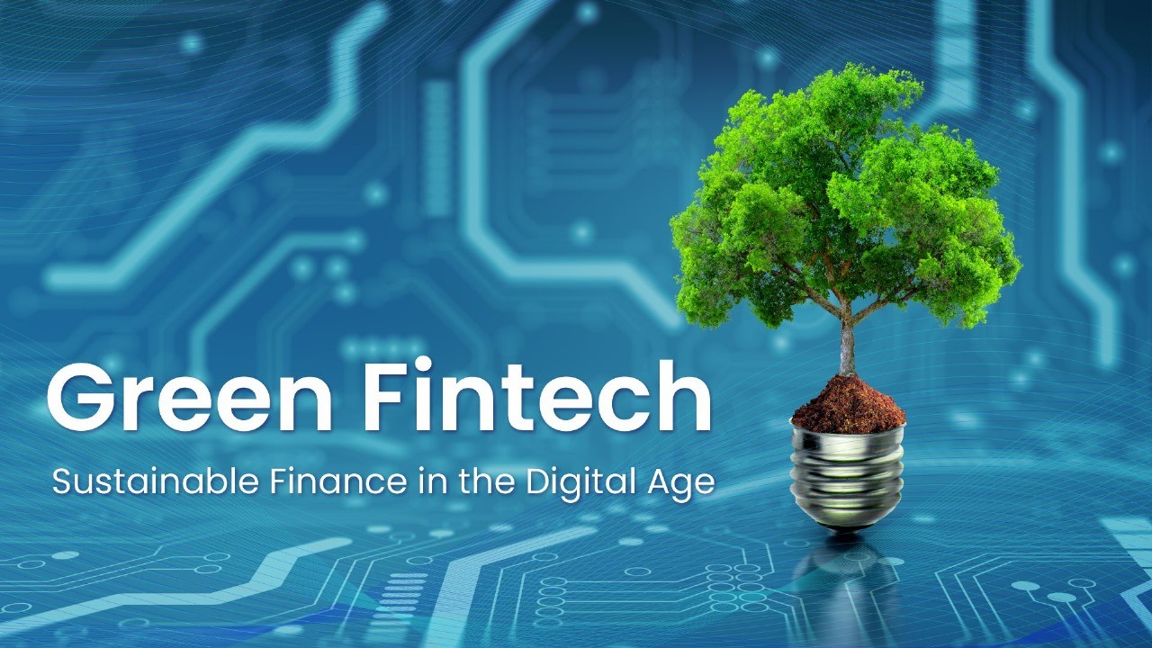 Green Fintech: Sustainable Finance in the Digital Age Green Fintech: Sustainable Finance in the Digital Age