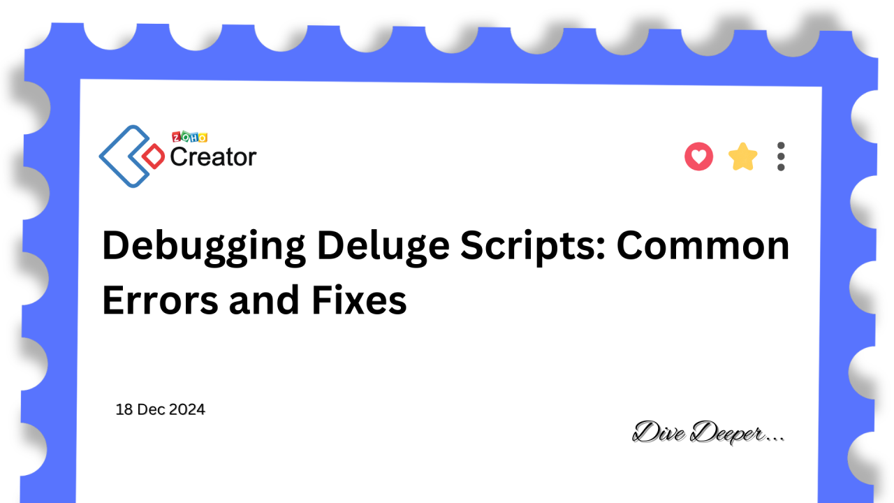 🐞 Debugging Deluge Scripts: Common Errors and Fixes 🐞 Debugging Deluge Scripts: Common Errors and Fixes
