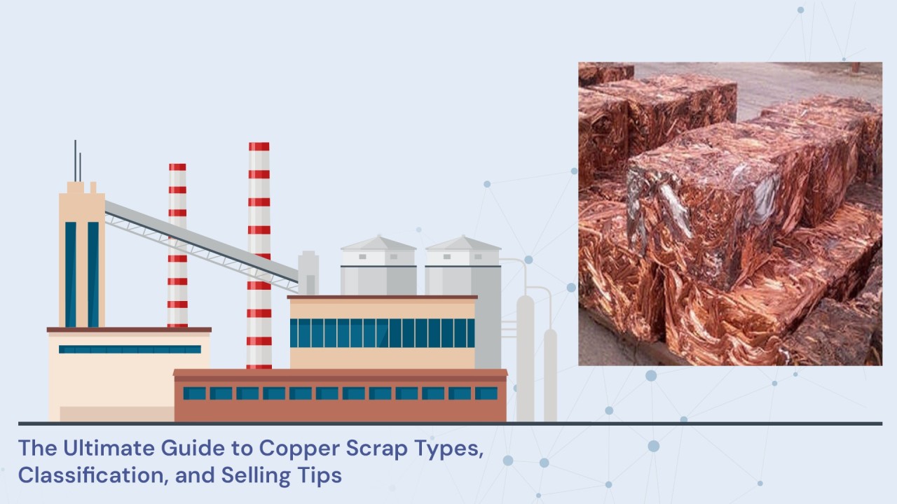 The Ultimate Guide to Copper Scrap: Types, Classification, and Selling Tips The Ultimate Guide to Copper Scrap: Types, Classification, and Selling Tips