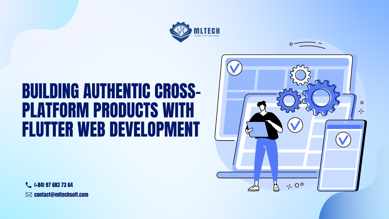 Building Authentic Cross-platform Products With Flutter Web Development Building Authentic Cross-platform Products With Flutter Web Development
