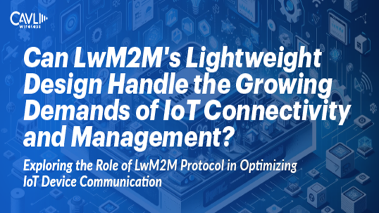 Exploring the Role of LwM2M Protocol in Optimizing IoT Device Communication Exploring the Role of LwM2M Protocol in Optimizing IoT Device Communication