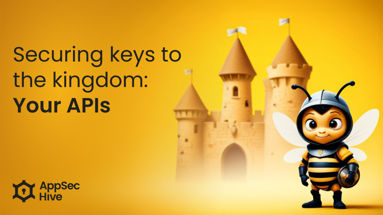 Securing the keys to the kingdom: Your APIs Securing the keys to the kingdom: Your APIs