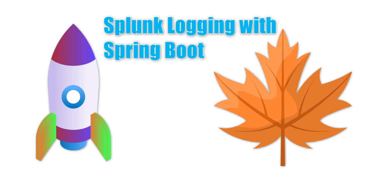 Splunk logging with SpringBoot | Tung Vo Splunk logging with SpringBoot | Tung Vo