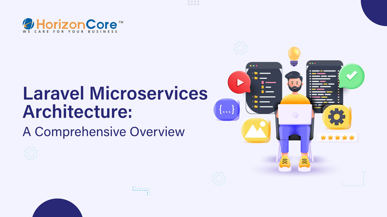 Laravel Microservices Architecture: A Comprehensive Overview Laravel Microservices Architecture: A Comprehensive Overview