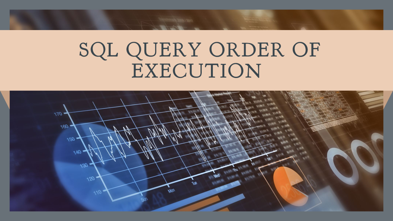 Navigating SQL Query Execution: Understanding the Order of SQL Clauses Navigating SQL Query Execution: Understanding the Order of SQL Clauses