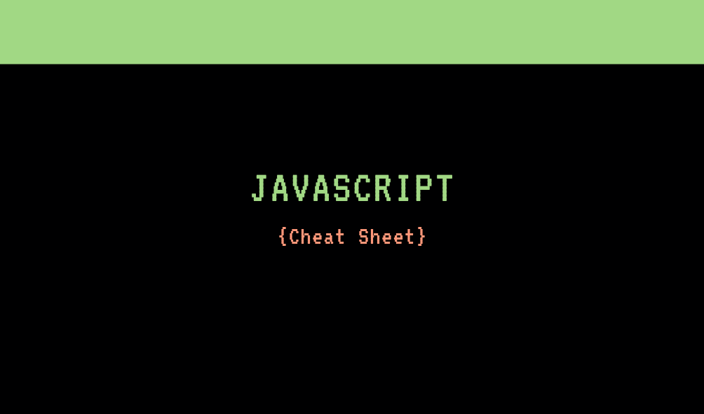 JavaScript Cheat Sheet: Essential Commands and Tips for Efficient Coding JavaScript Cheat Sheet: Essential Commands and Tips for Efficient Coding