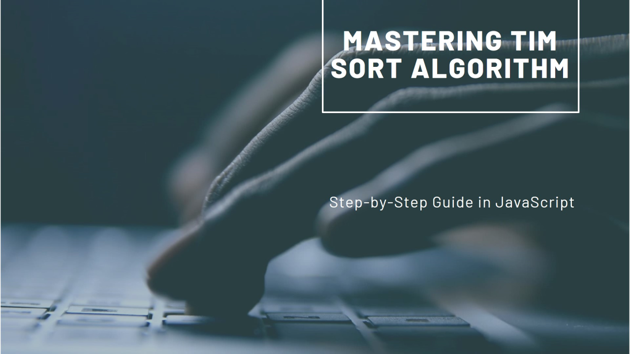 Understanding Tim Sort Algorithm: Step-by-Step in JavaScript 🚀 Understanding Tim Sort Algorithm: Step-by-Step in JavaScript 🚀