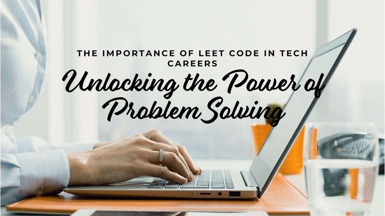 The Importance of Leet Code: Unlocking the Power of Problem Solving in ... The Importance of Leet Code: Unlocking the Power of Problem Solving in ...