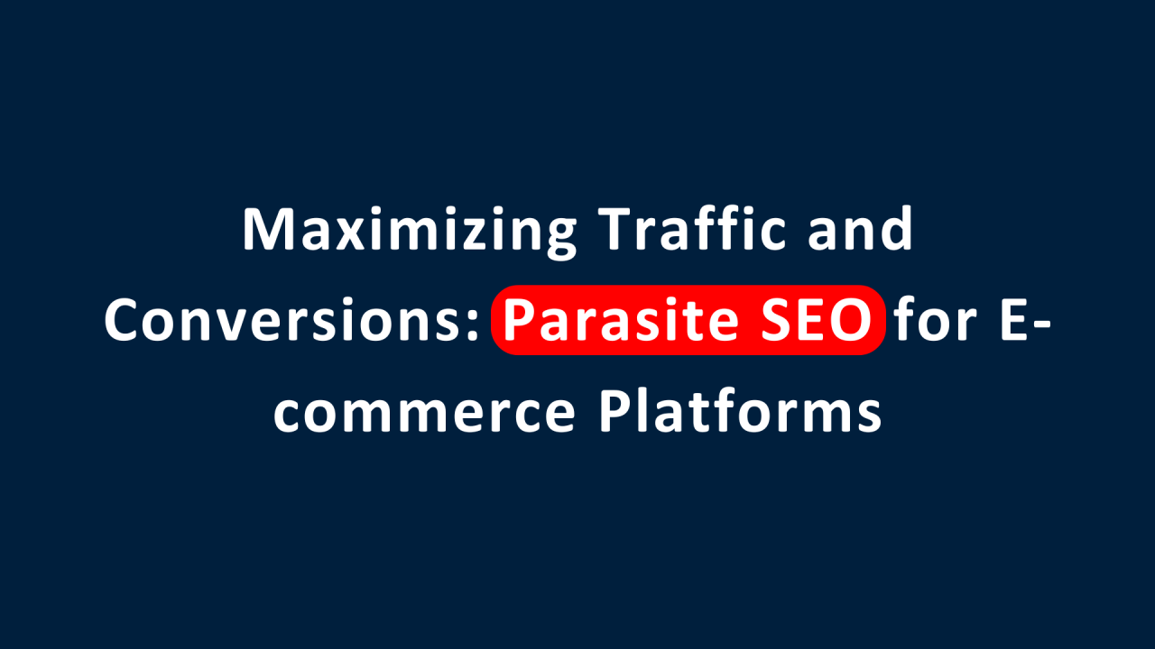 Increase E-Commerce Traffic: ParasiteSEO Insights Increase E-Commerce Traffic: ParasiteSEO Insights
