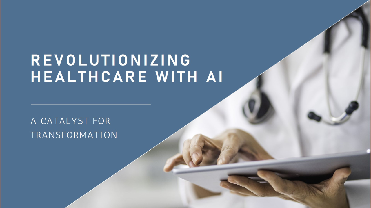 AI: A Catalyst for Healthcare Transformation AI: A Catalyst for Healthcare Transformation