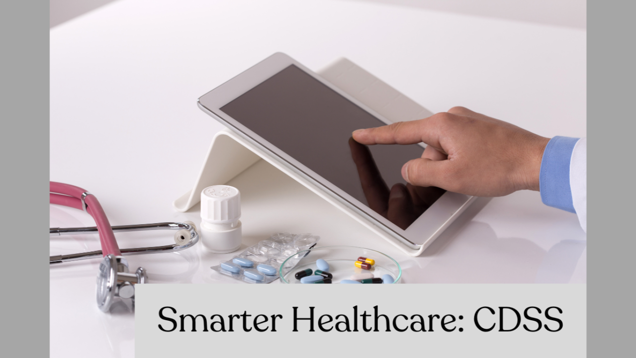 The Technology Behind Clinical Decision Support Systems (CDSS): Driving ... The Technology Behind Clinical Decision Support Systems (CDSS): Driving ...