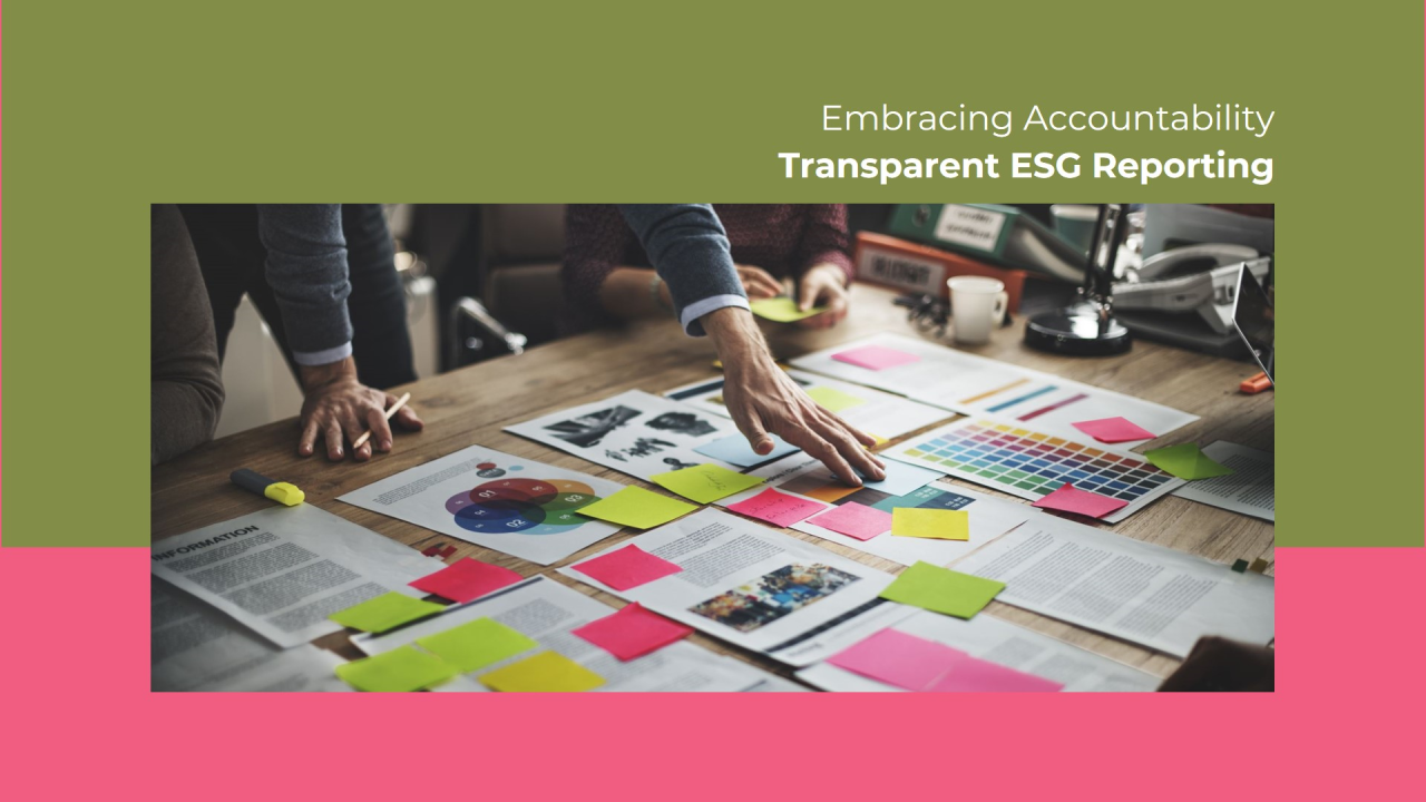 Embracing Transparency and Accountability: Navigating the Era of ESG ... Embracing Transparency and Accountability: Navigating the Era of ESG ...