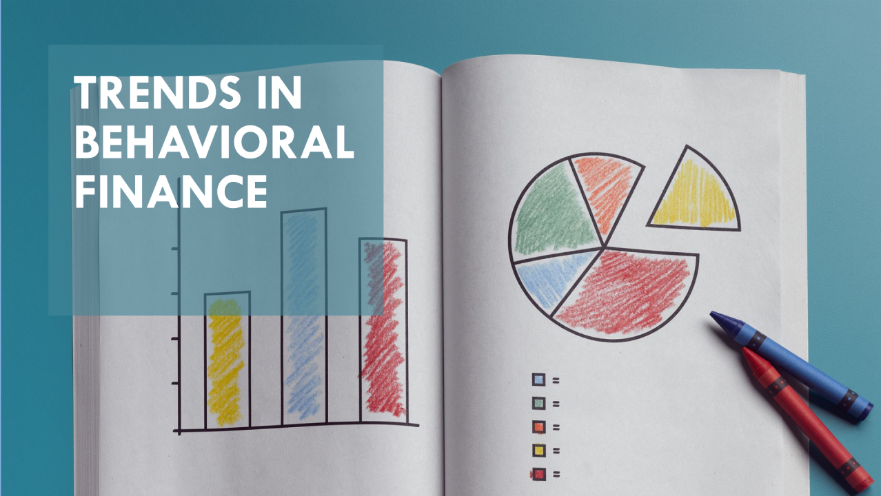 Behavioral Finance Trends Behavioral Finance Trends