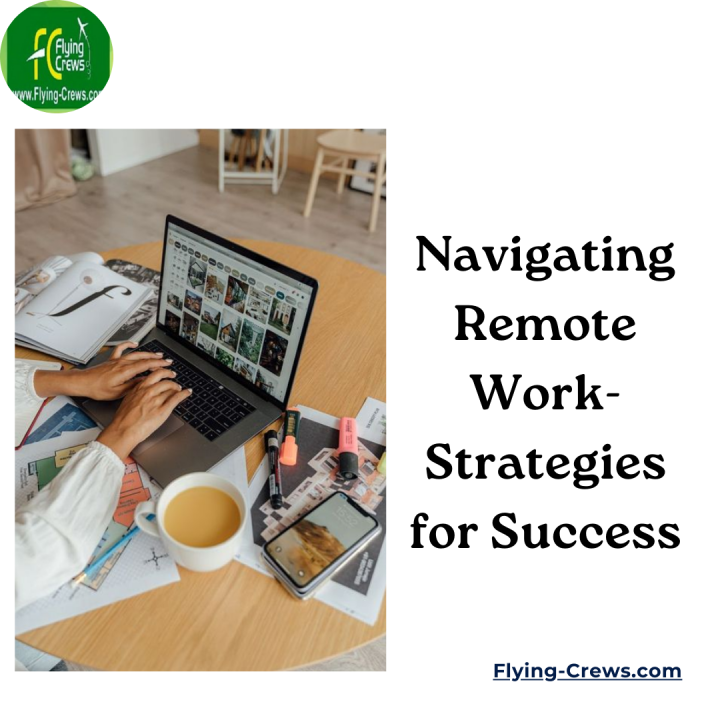 Navigating Remote Work- Strategies for Success Navigating Remote Work- Strategies for Success