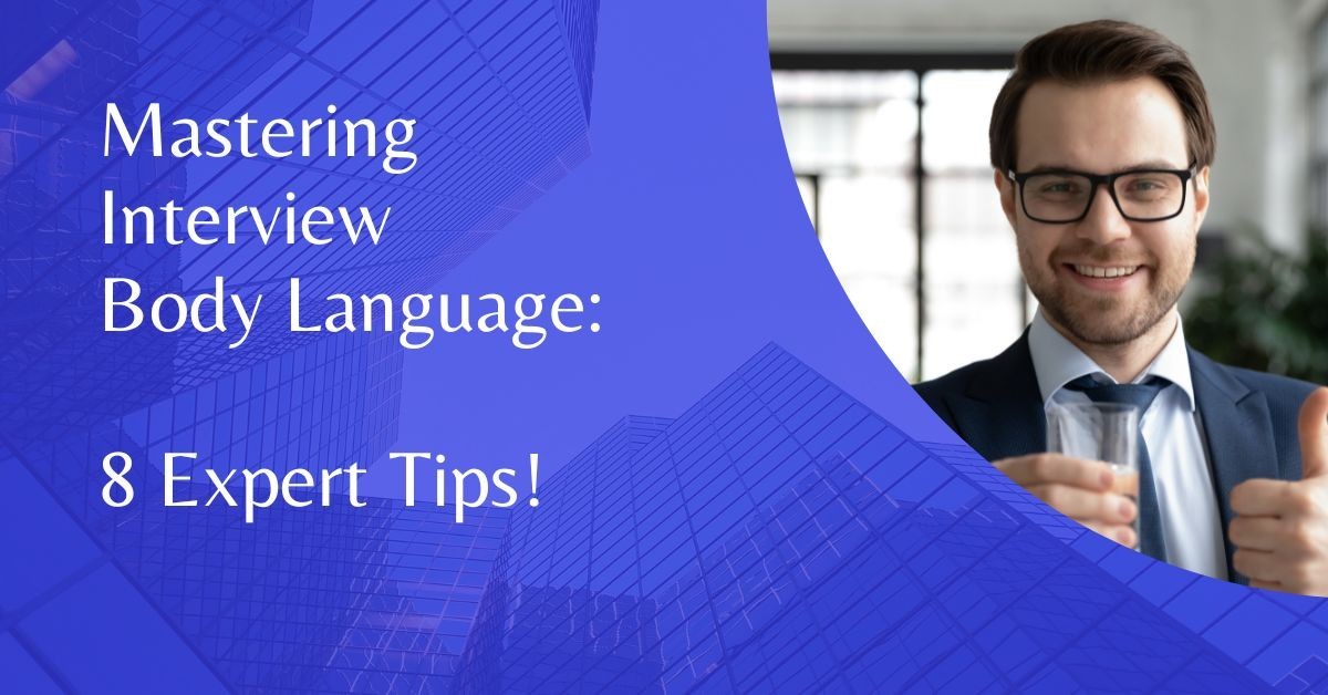 Mastering Interview Body Language: 8 Expert Tips! Mastering Interview Body Language: 8 Expert Tips!