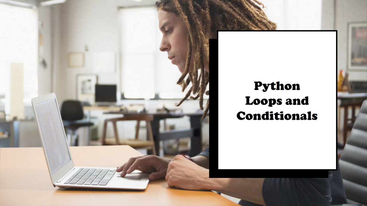 Day 2 (November 13th 2024) : Python Loops and Conditionals Day 2 (November 13th 2024) : Python Loops and Conditionals