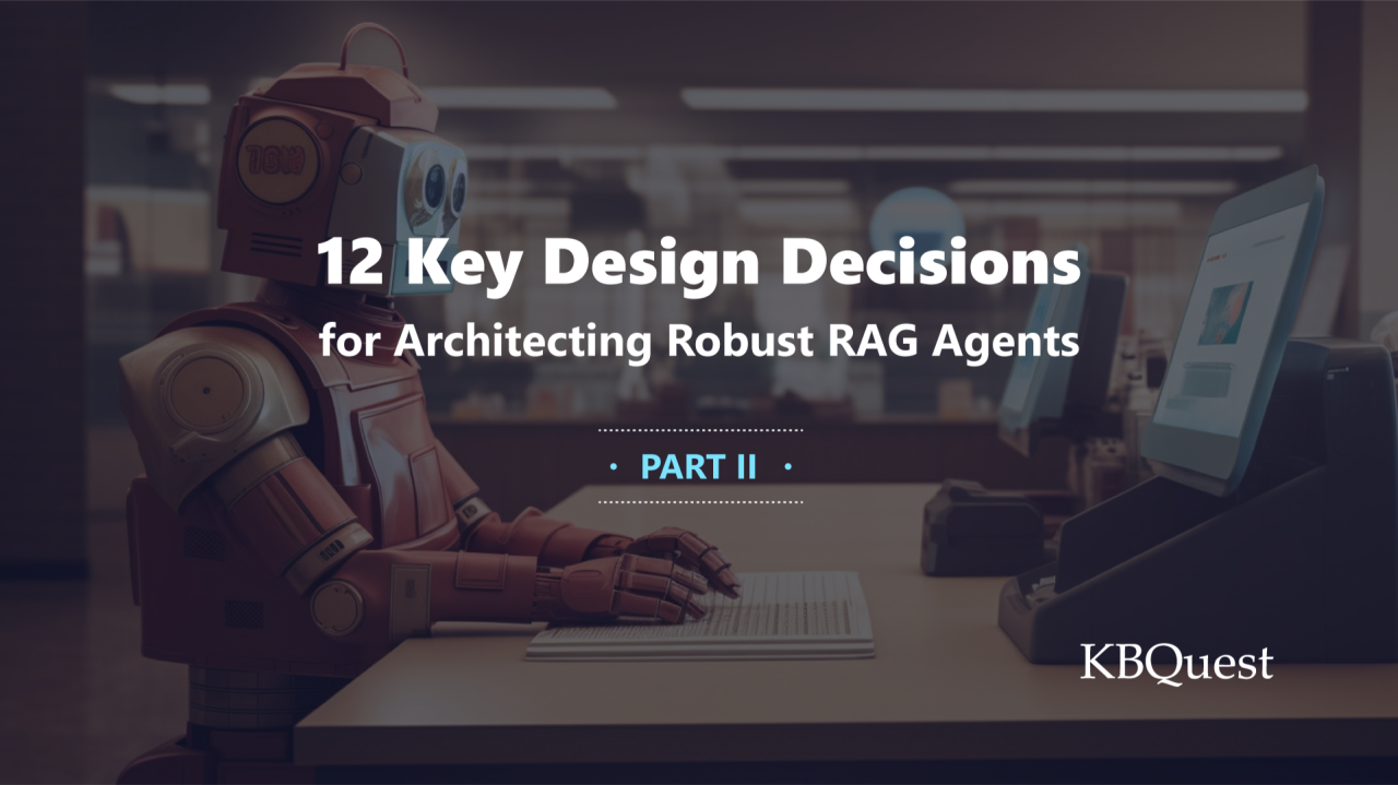 Architecting Robust RAG Agents: 12 Key Design Decisions for Building ... Architecting Robust RAG Agents: 12 Key Design Decisions for Building ...
