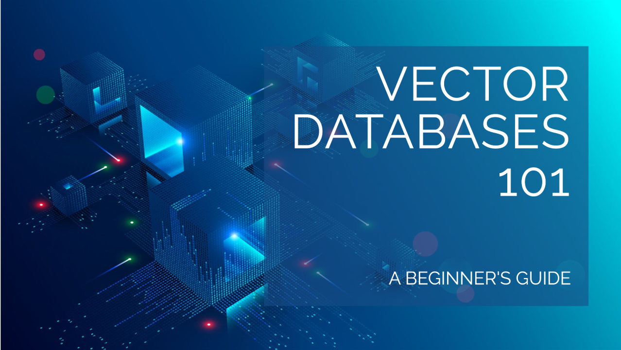 🚀 Unlocking the Power of Vector Databases: A Beginner's Guide 🚀 Unlocking the Power of Vector Databases: A Beginner's Guide