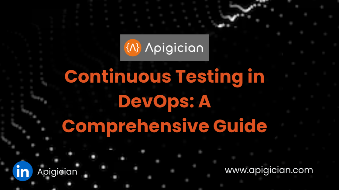 Continuous Testing in DevOps: A Comprehensive Guide Continuous Testing in DevOps: A Comprehensive Guide