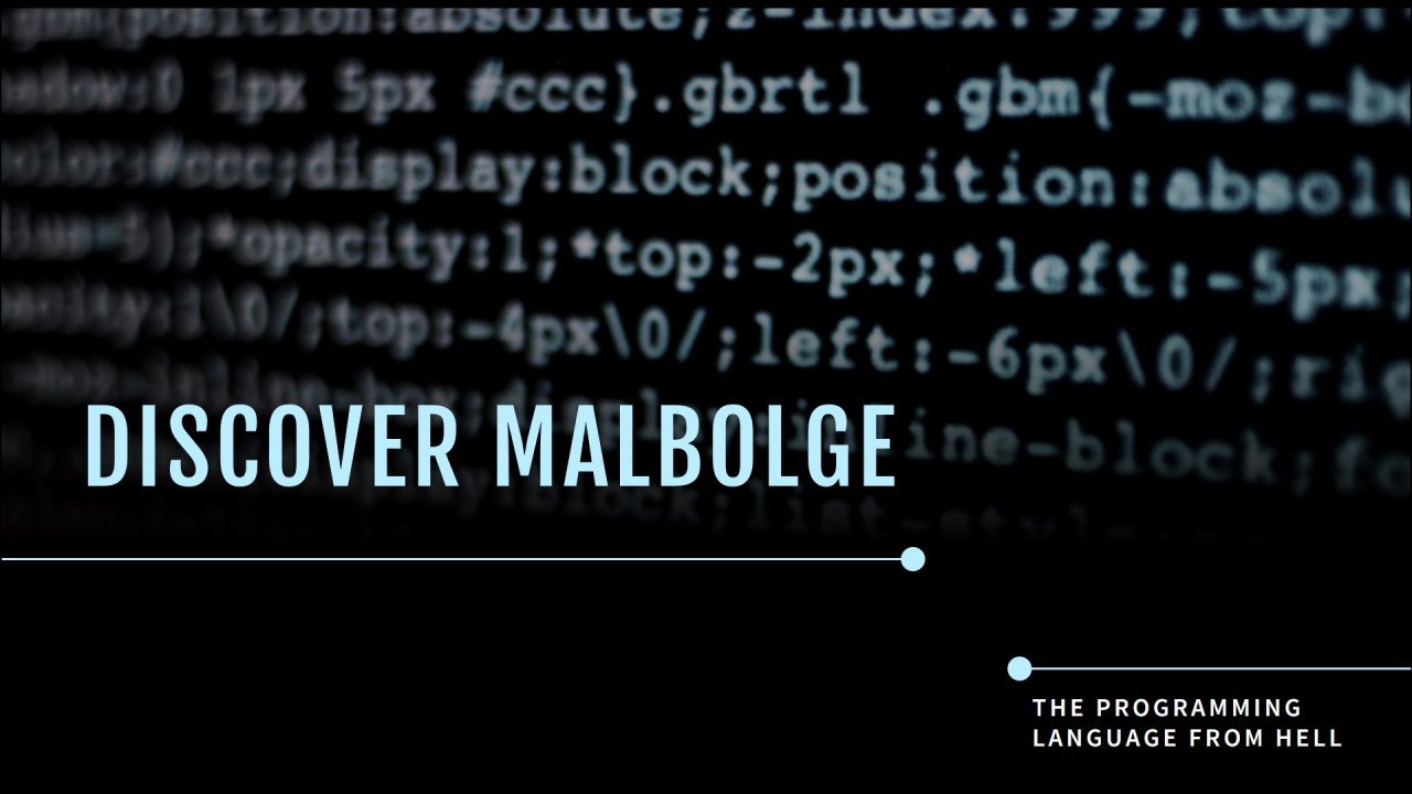 Malbolge: The Malbolge: The