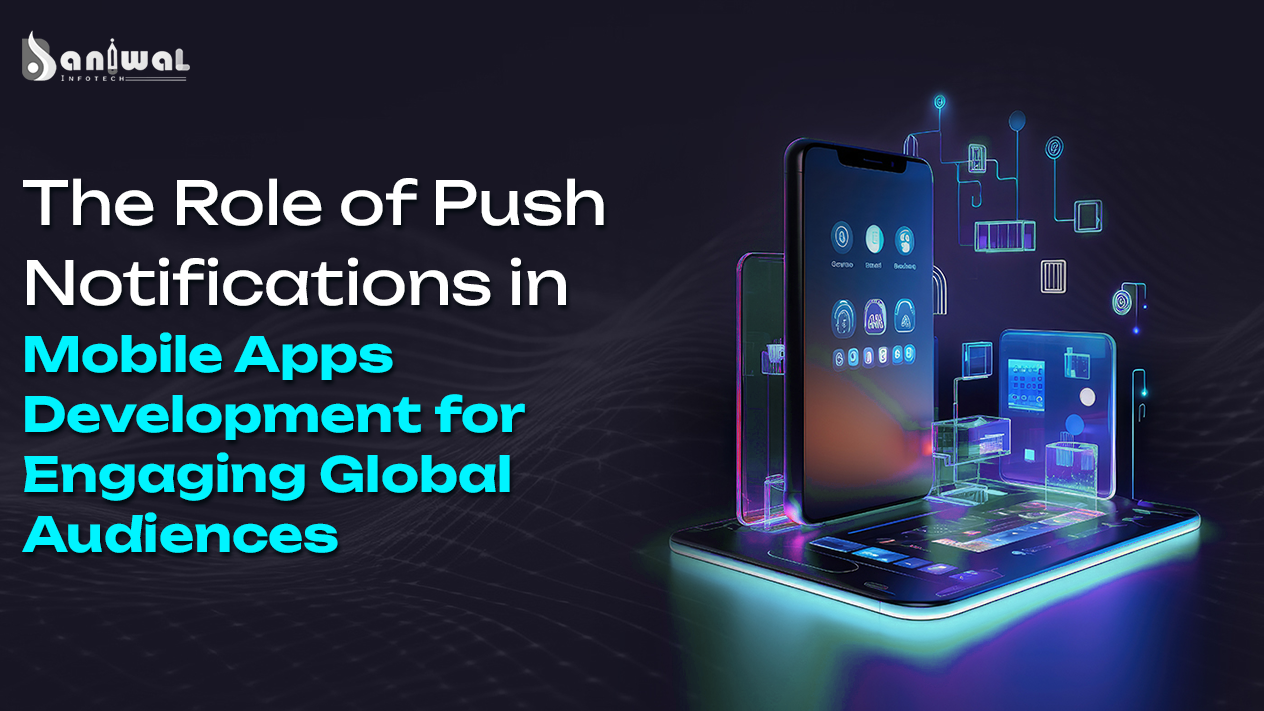 The Role of Push Notifications in Mobile Apps Development for Engaging ... The Role of Push Notifications in Mobile Apps Development for Engaging ...