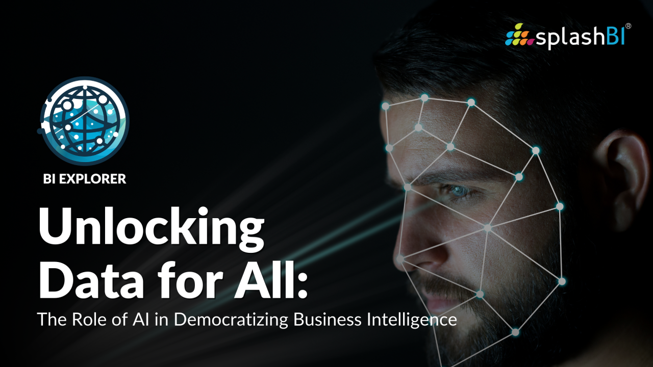 The Role of AI in Democratizing Business Intelligence | SplashBI The Role of AI in Democratizing Business Intelligence | SplashBI