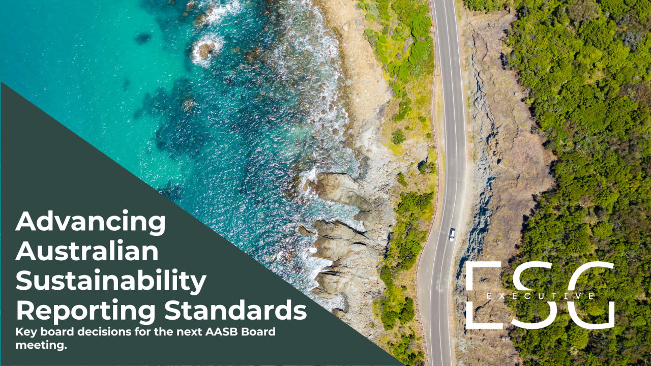 Advancing Australian Sustainability Reporting Standards-Key Board Decisions Advancing Australian Sustainability Reporting Standards-Key Board Decisions