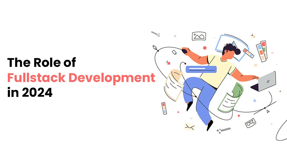 Unlocking Opportunities: The Role of Full Stack Development in 2024 Unlocking Opportunities: The Role of Full Stack Development in 2024