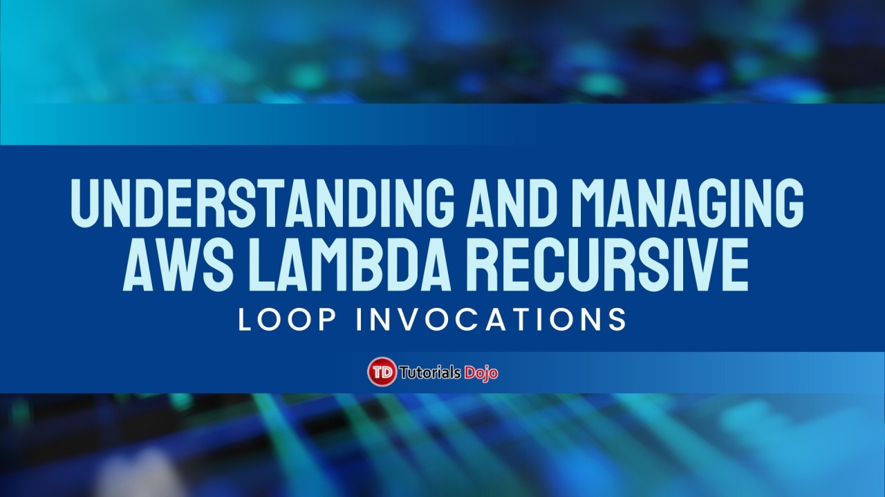 Understanding and Managing AWS Lambda Recursive Loop Invocations Understanding and Managing AWS Lambda Recursive Loop Invocations