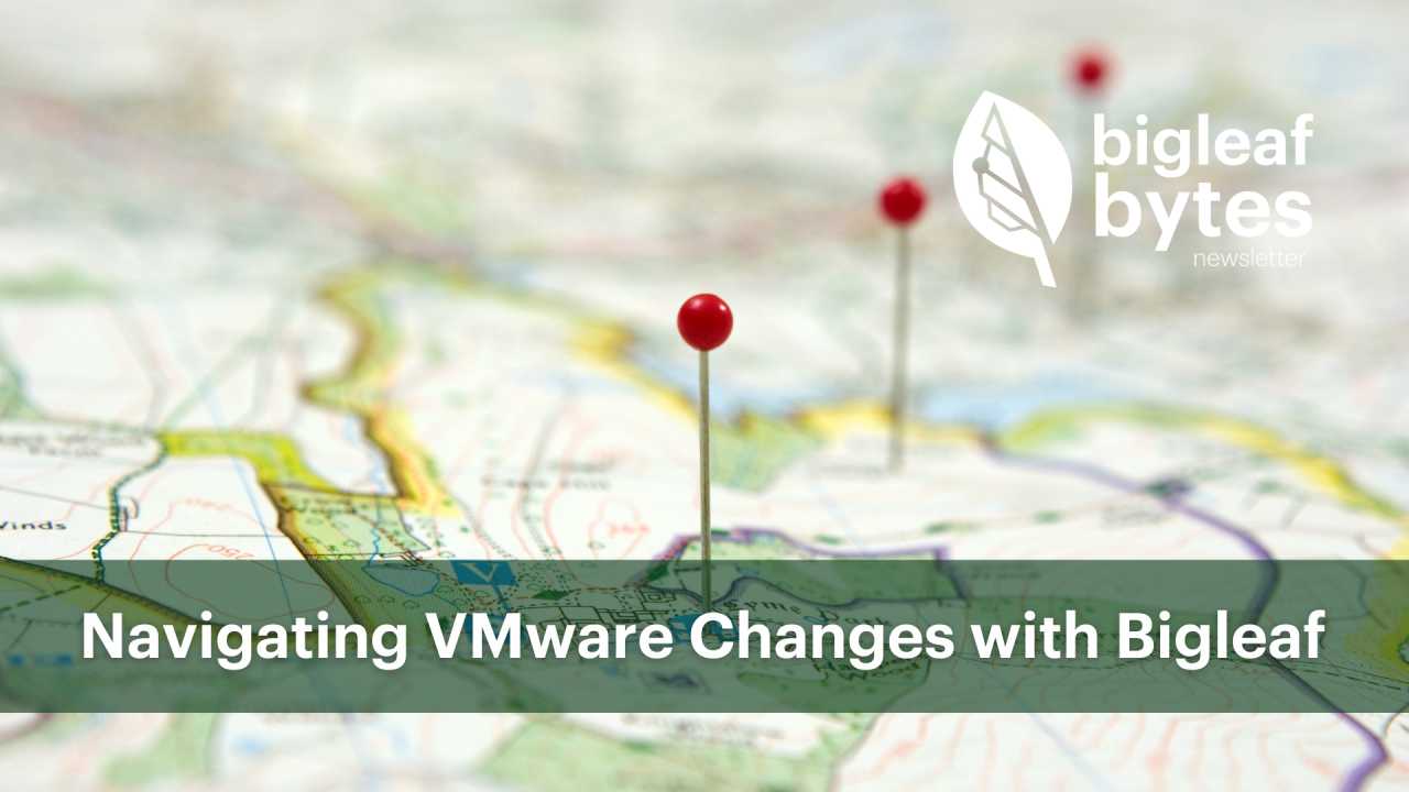 Navigating Velocloud & VMware by Broadcom changes & Bigleaf Navigating Velocloud & VMware by Broadcom changes & Bigleaf