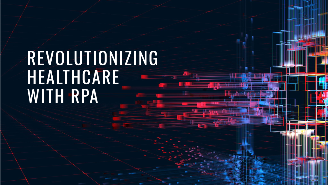RPA in Healthcare Revolutionizing Patient Care and Operation RPA in Healthcare Revolutionizing Patient Care and Operation