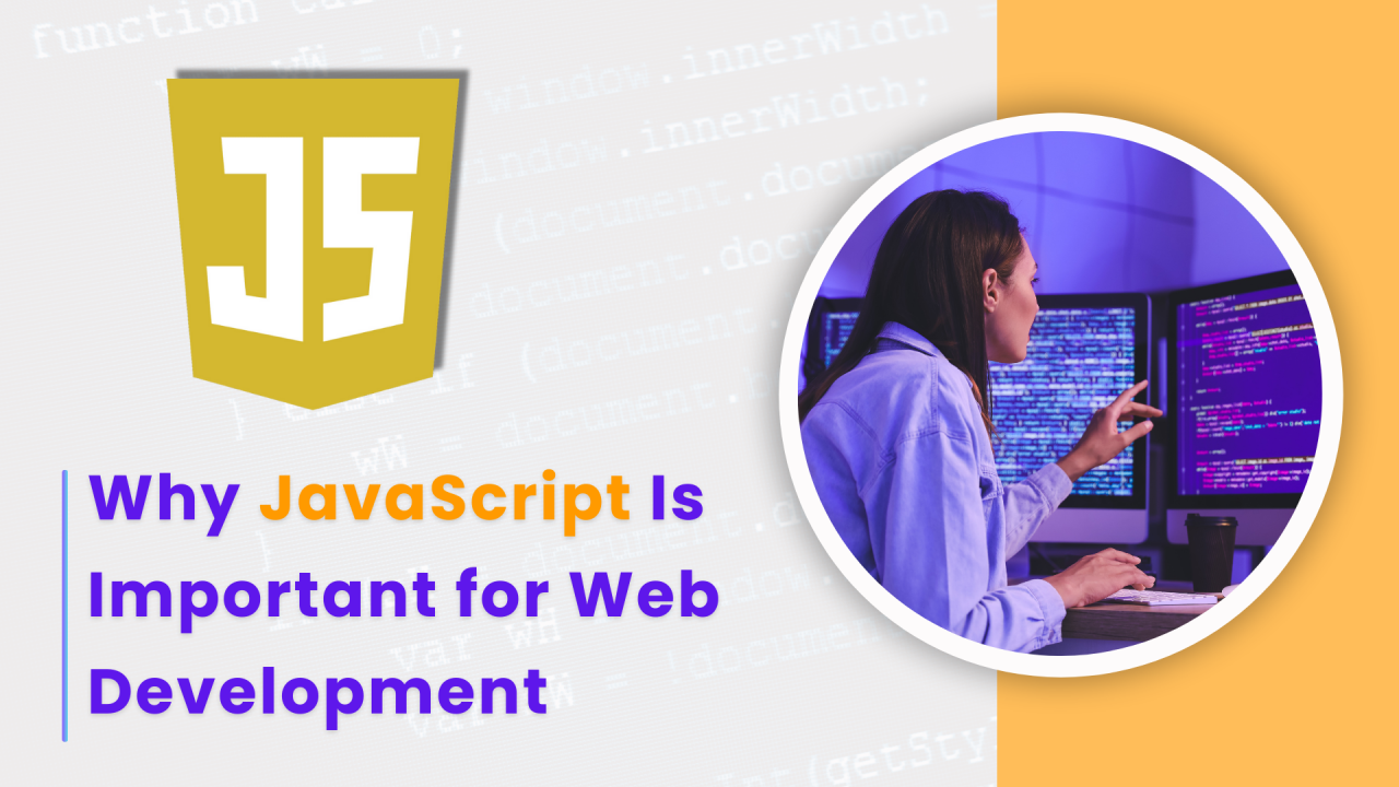 Why JavaScript Is Important for Web Development Why JavaScript Is Important for Web Development