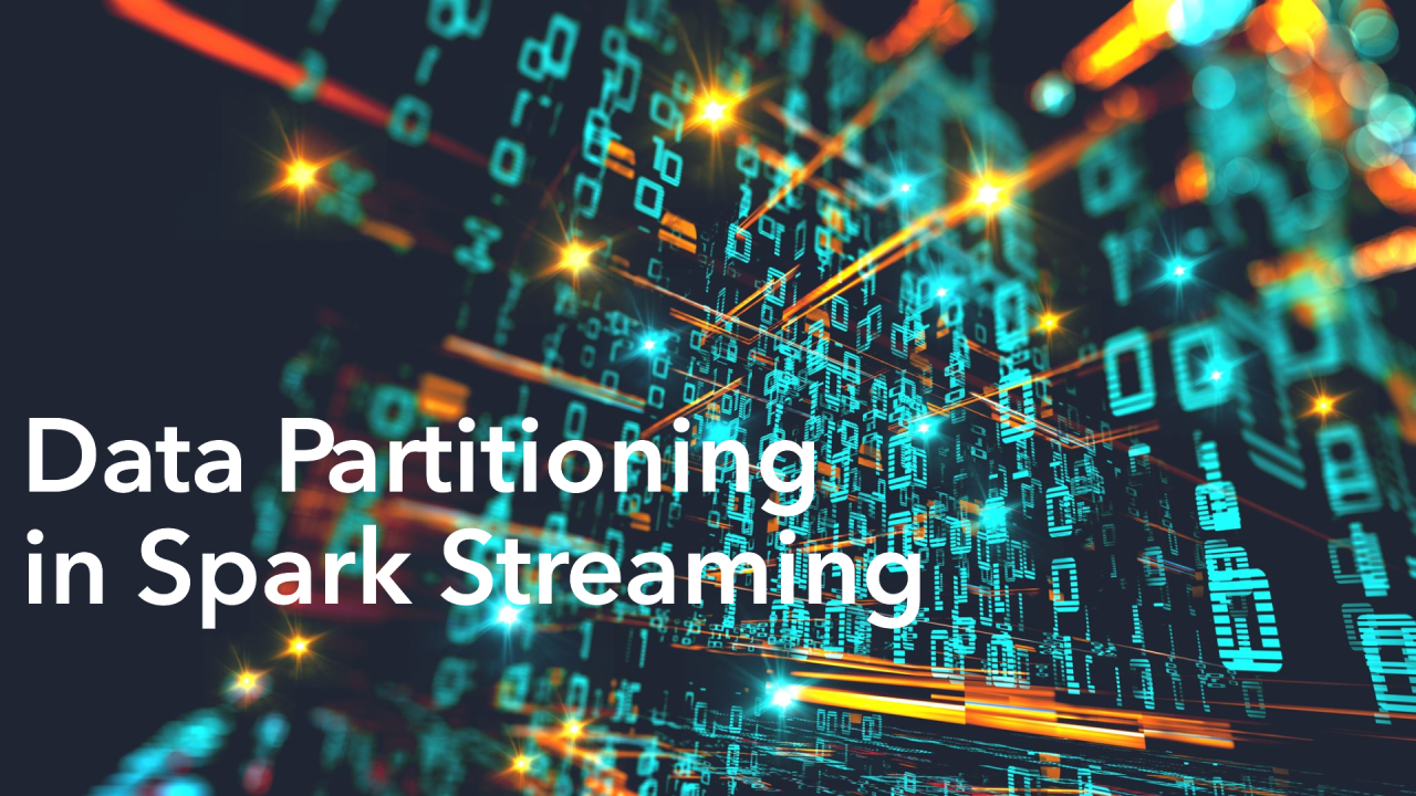 Optimizing Data Partitioning in Spark Streaming Optimizing Data Partitioning in Spark Streaming