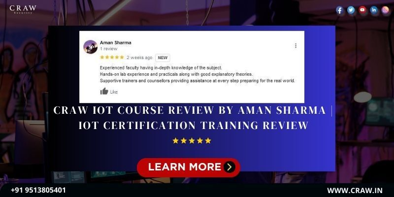 Craw IoT Course Review by Aman Sharma | IoT Certification Training Review Craw IoT Course Review by Aman Sharma | IoT Certification Training Review