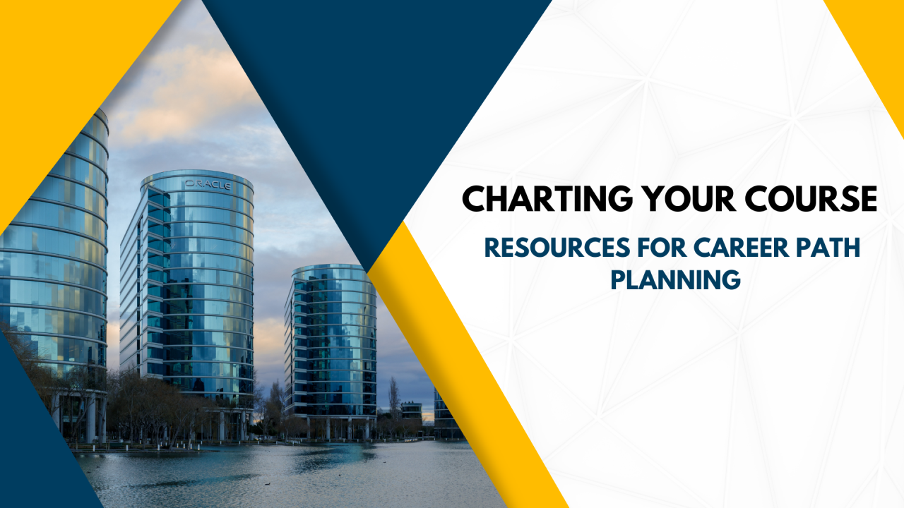 Charting Your Course: Resources for Career Path Planning Charting Your Course: Resources for Career Path Planning