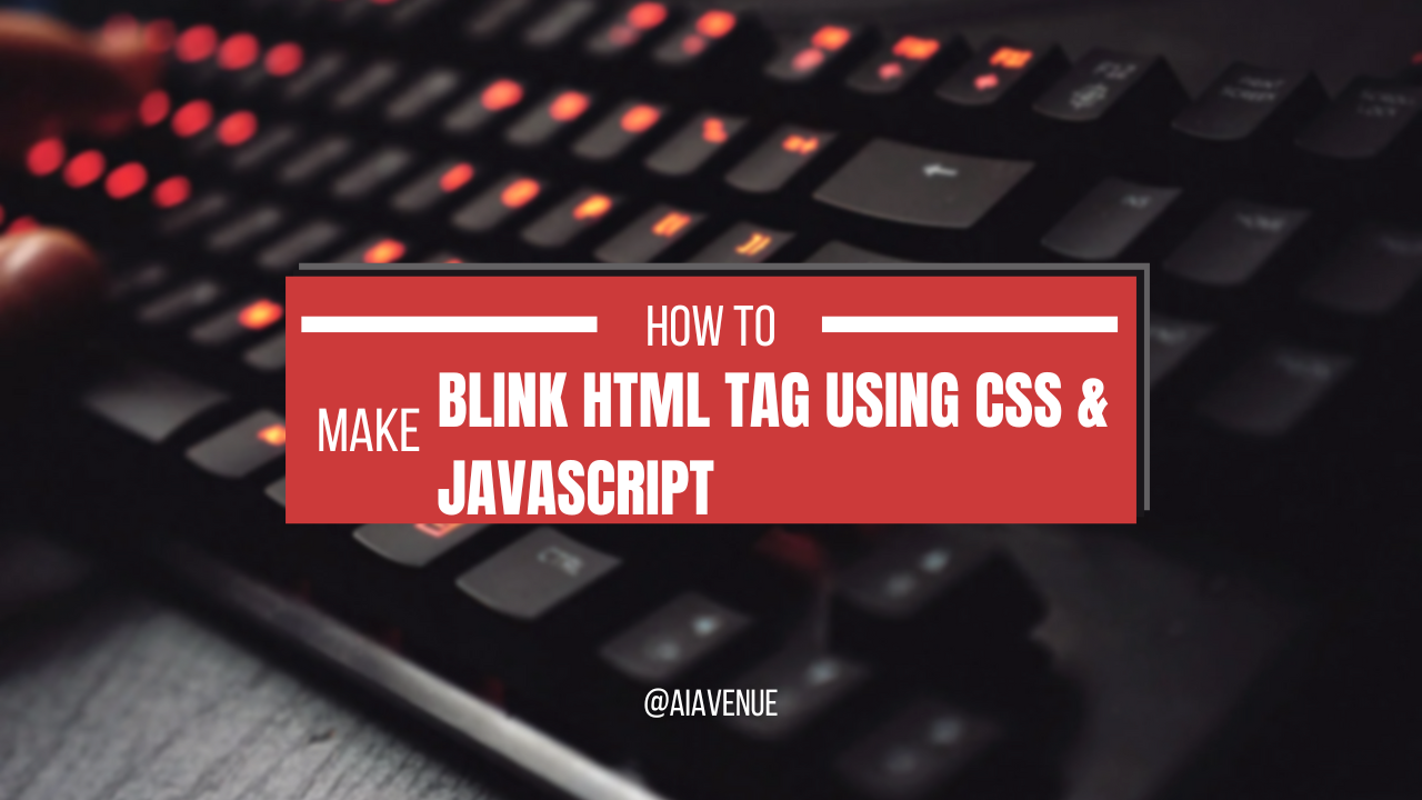 Blink HTML: How to Make Text Blink in HTML Using CSS & JavaScript Blink HTML: How to Make Text Blink in HTML Using CSS & JavaScript