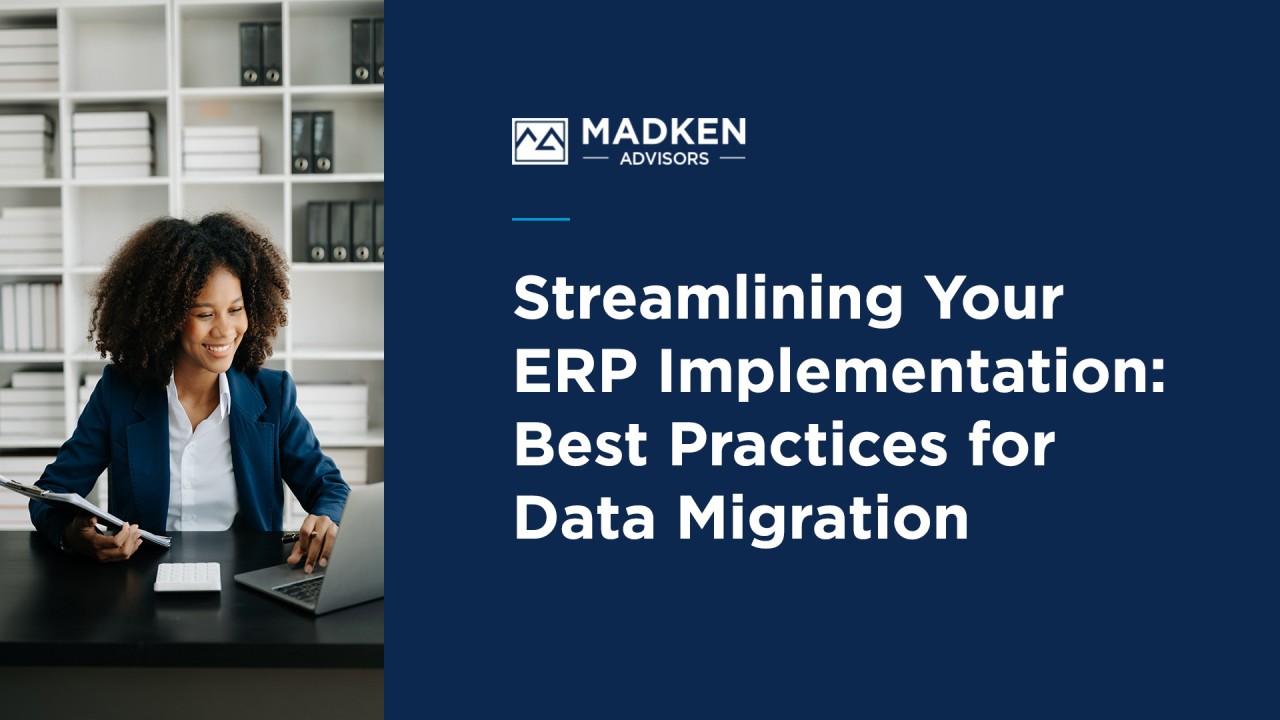 Streamlining Your ERP Implementation: Best Practices for Data Migration Streamlining Your ERP Implementation: Best Practices for Data Migration