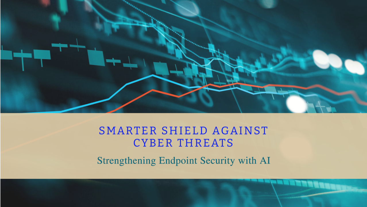 Strengthening Endpoint Security with AI: A Smarter Shield Against Cyber ... Strengthening Endpoint Security with AI: A Smarter Shield Against Cyber ...