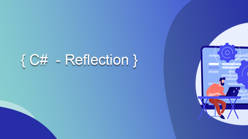 Understanding Reflection in C#: Beyond the Basics Understanding Reflection in C#: Beyond the Basics