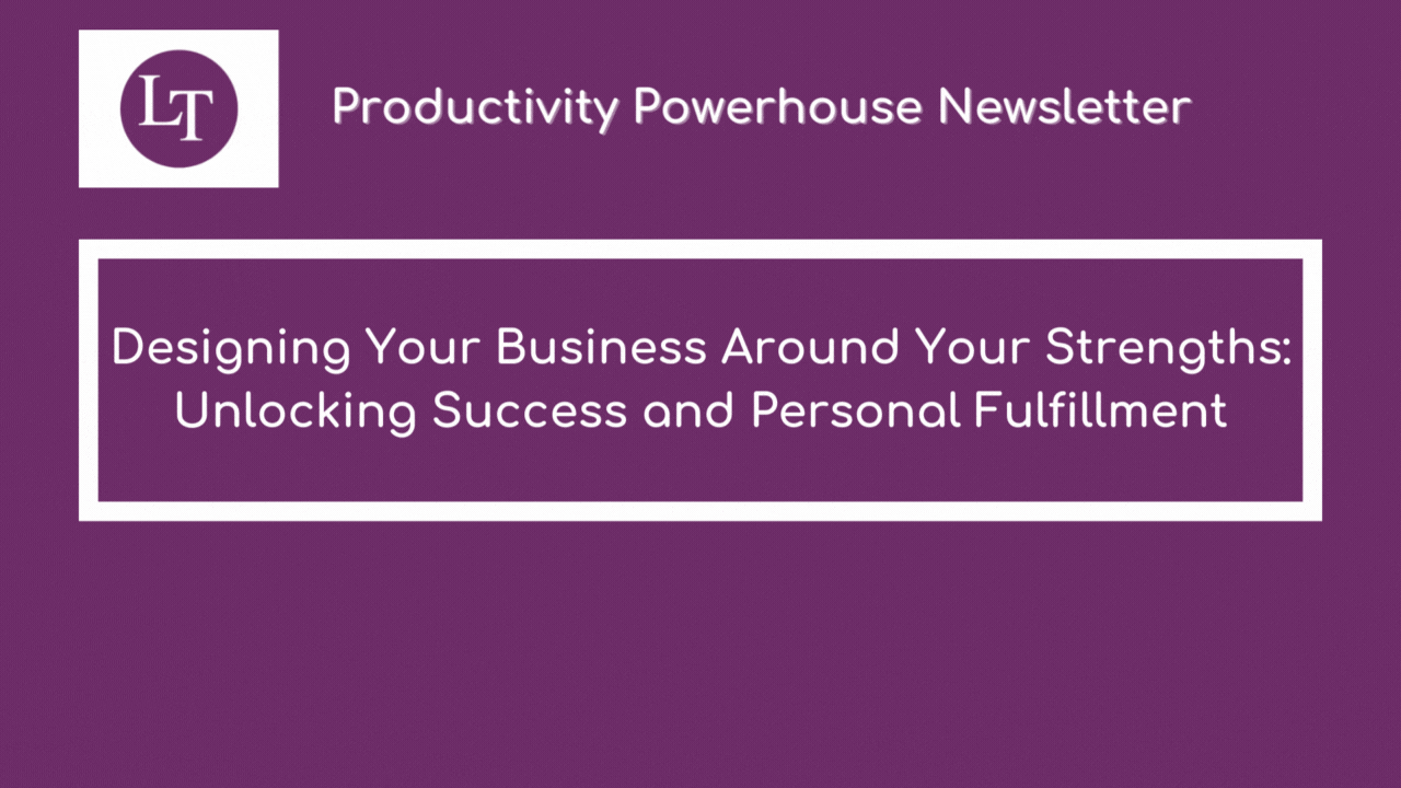 Designing Your Business Around Your Strengths: Unlocking Success and ... Designing Your Business Around Your Strengths: Unlocking Success and ...