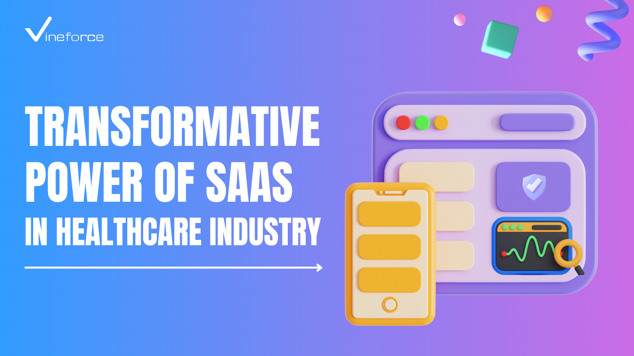 The Transformative Power of SaaS in Healthcare: Key Trends and Technologies The Transformative Power of SaaS in Healthcare: Key Trends and Technologies