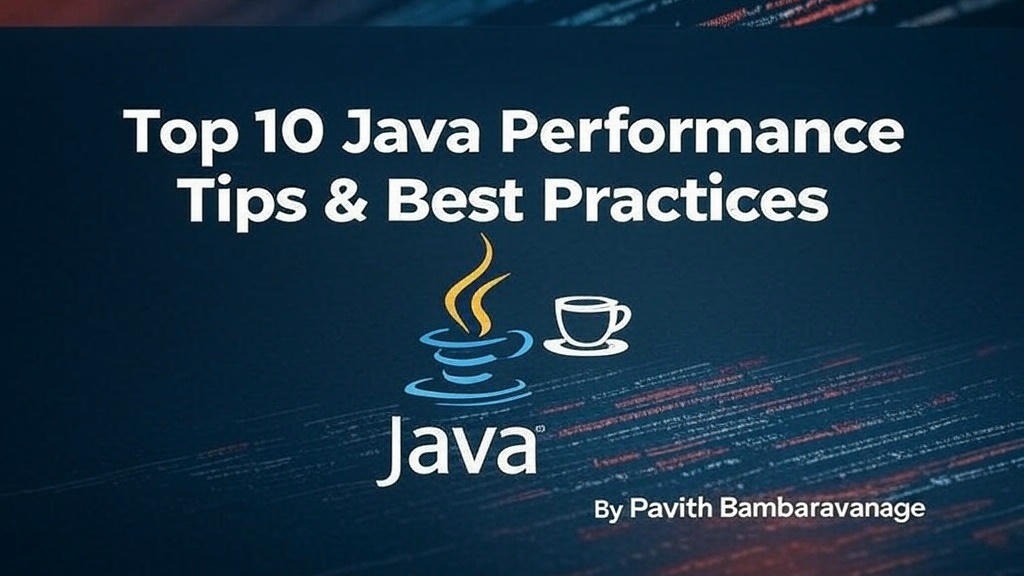 Top 10 Java Performance Tips & Best Practices Top 10 Java Performance Tips & Best Practices