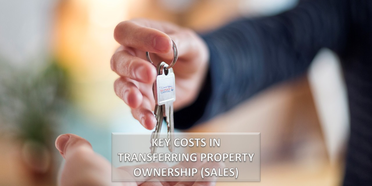 KEY COSTS IN TRANSFERRING PROPERTY OWNERSHIP (SALES) KEY COSTS IN TRANSFERRING PROPERTY OWNERSHIP (SALES)