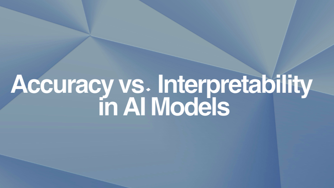 Navigating the Trade-offs: Accuracy vs. Interpretability in AI Models Navigating the Trade-offs: Accuracy vs. Interpretability in AI Models