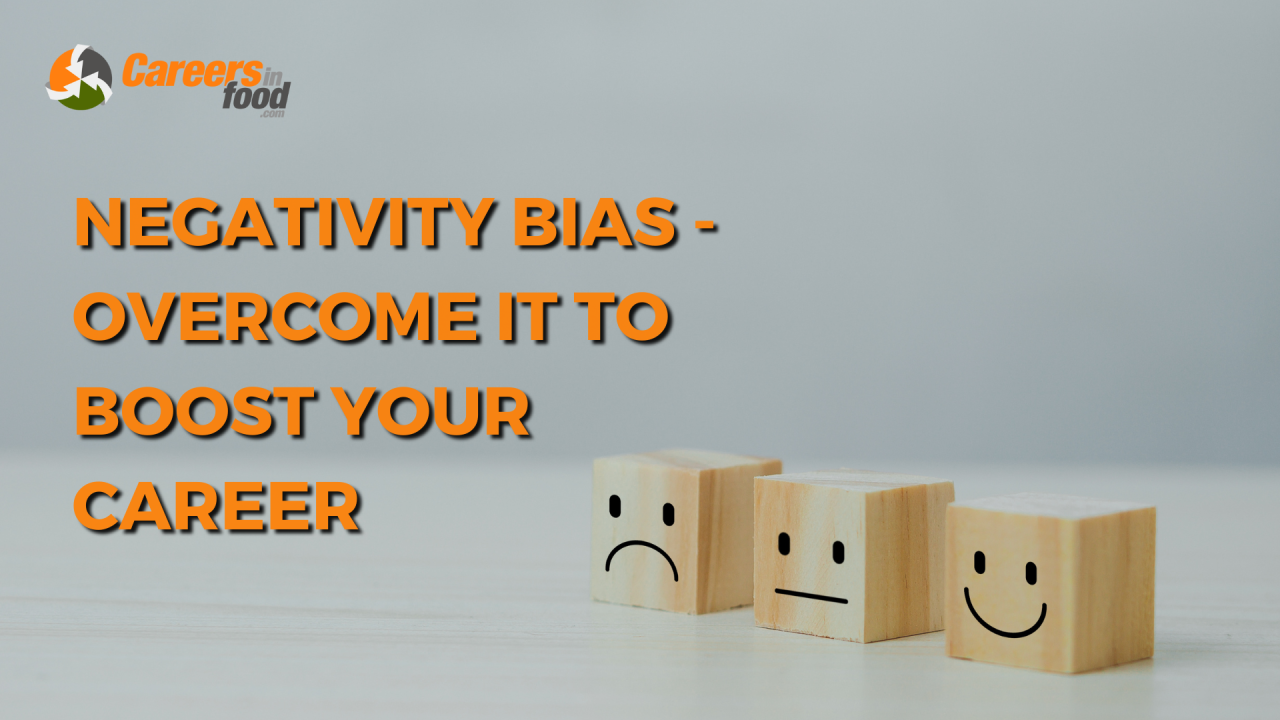 Negativity Bias - Overcome It to Boost Your Career Negativity Bias - Overcome It to Boost Your Career